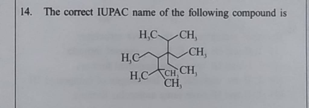 14 The Correct Iupac Name Of The Following Compound Is Ccc Cc C C C C C