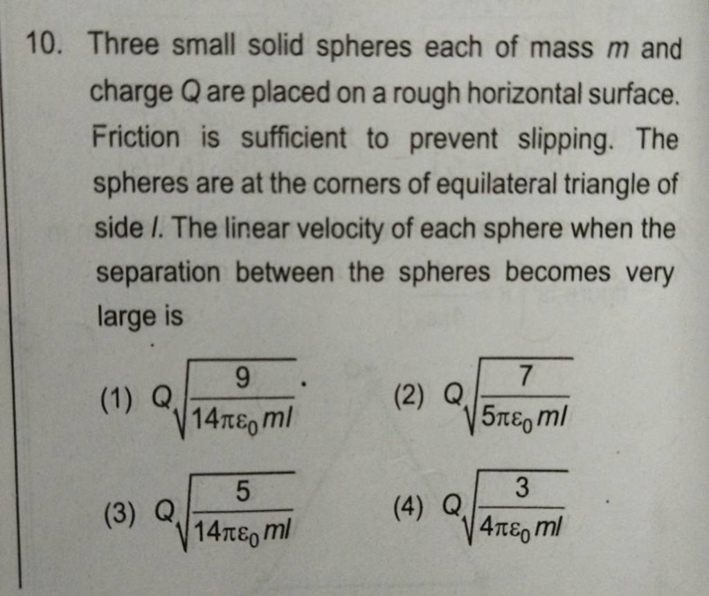 Three small solid spheres each of mass m and charge Q are placed on a rou..
