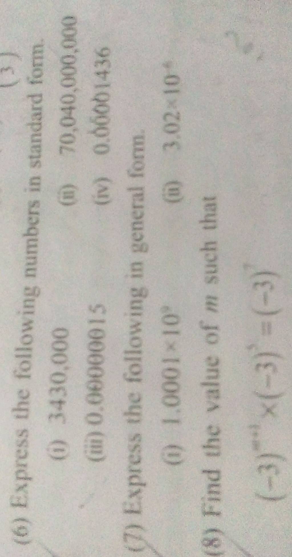 (6) Express the following numbers in standard form. (i) 3430,000 (iii) 0...