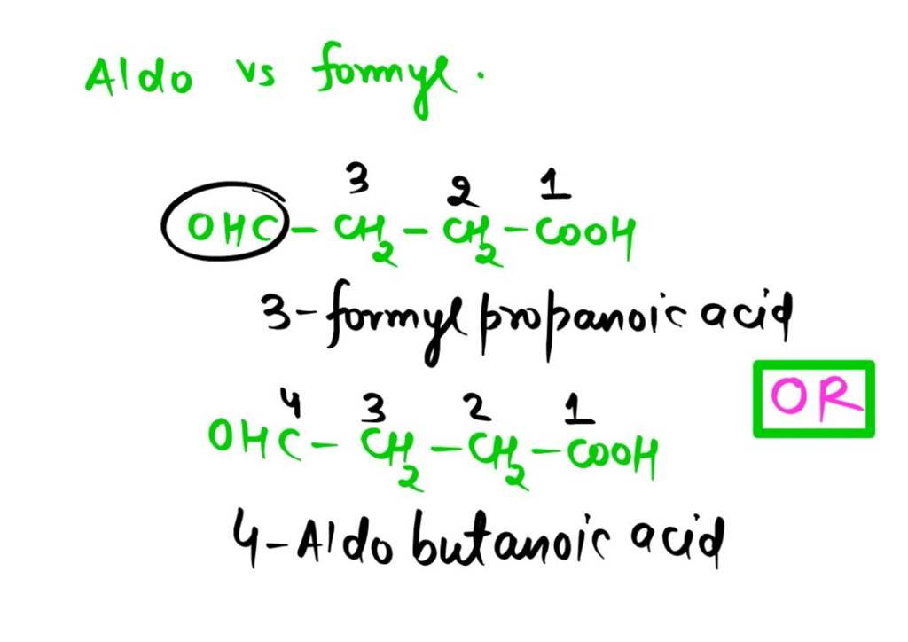 Aldo vs formye. OHC- CH2 −CH2 −COOH2 3-formyl propanoic acid OHC4−3CH2 −..
