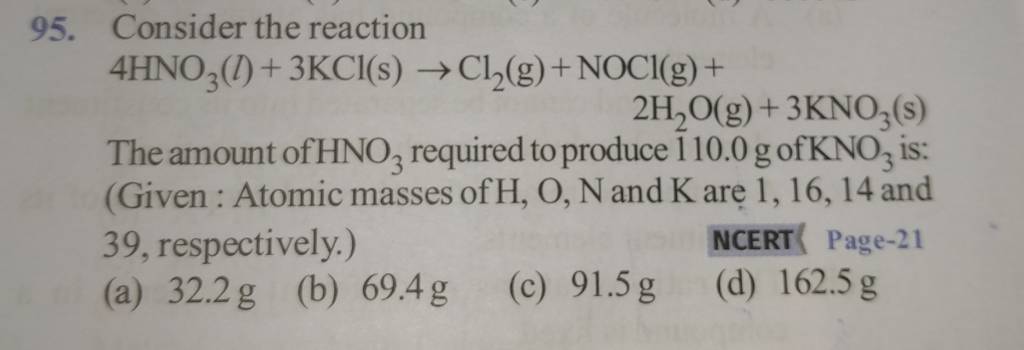 Consider the reaction 4HNO3 (l)+3KCl(s)→Cl2 ( g)+NOCl(g)+2H2 O(g)+3KNO3