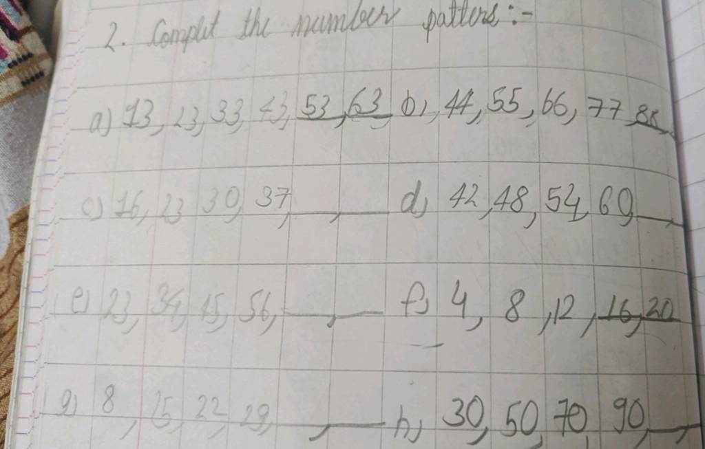2. Complex the number patters:- a) 13,23,33,43,53,63,0,44,55,66,77,88 c)