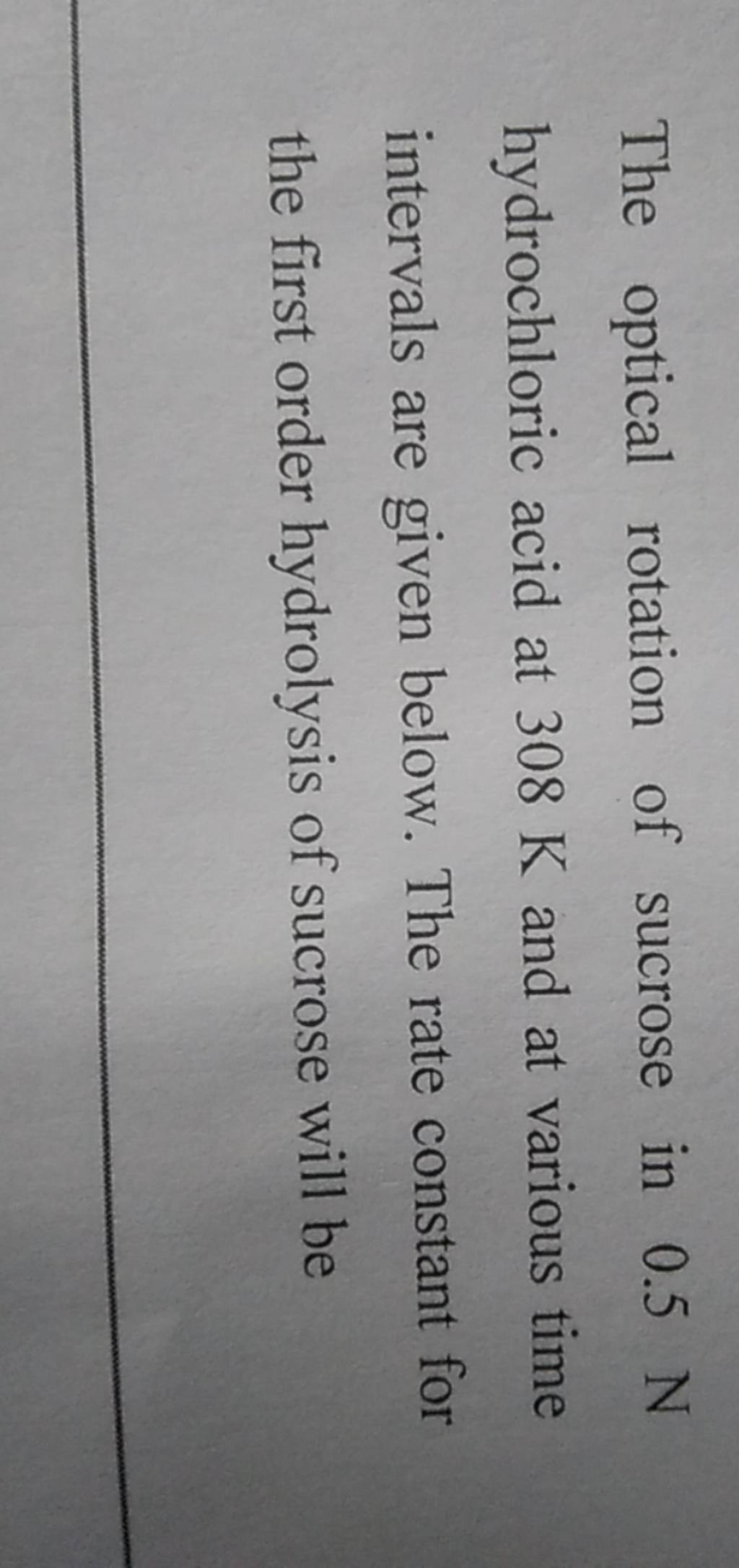 The optical rotation of sucrose in 0.5 N hydrochloric acid at 308 K and a..