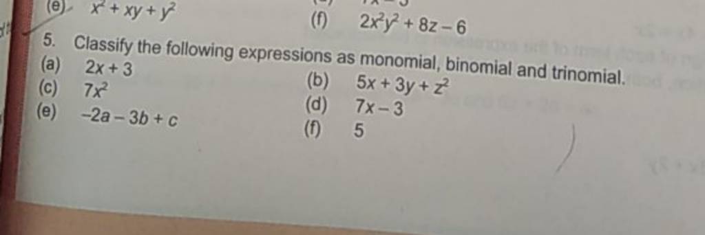 5. Classify the following expressions as monomial, binomial and trinomial..