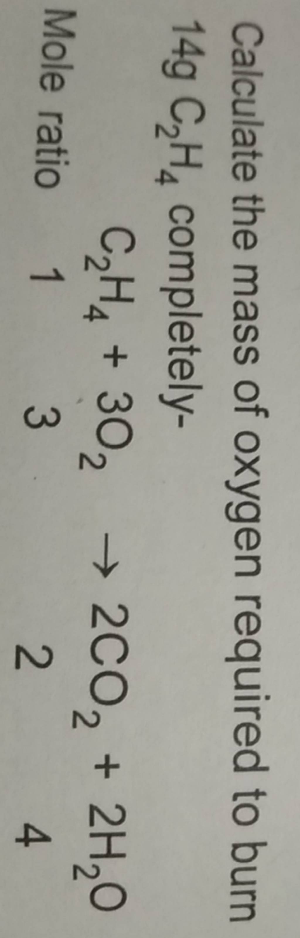 Calculate the mass of oxygen required to burn 14 gC2 H4 completely-