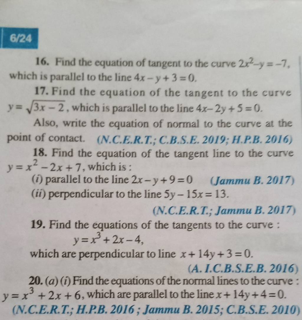 6/24 16. Find the equation of tangent to the curve 2x2−y=−7, which is par..