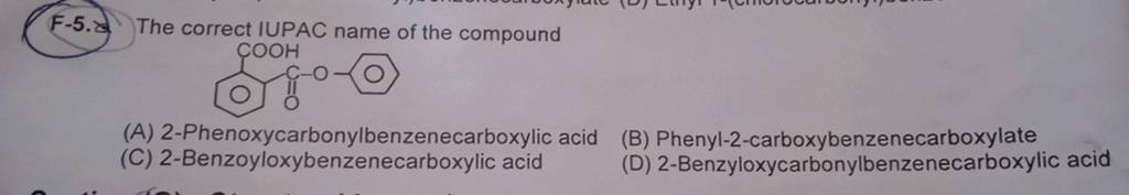 F 5 2 The Correct Iupac Name Of The Compound O C O C1ccccc1c O Oc1ccccc1