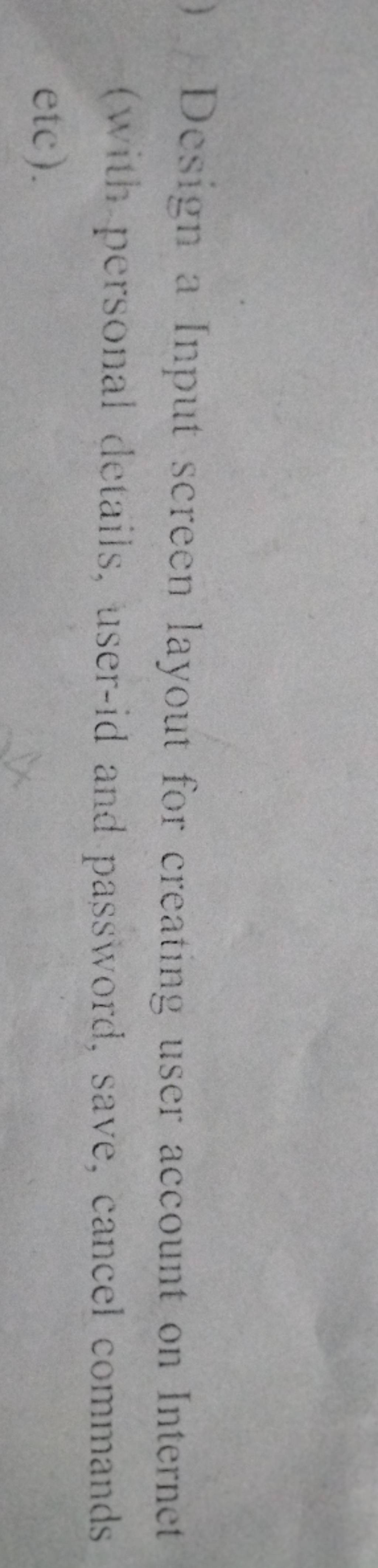 Design a Input screen layout for creating user account on Internet (with