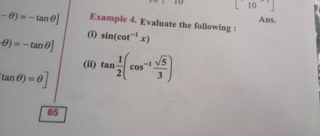 −θ)=−tanθ] \[ \theta)=-\tan \theta] \] tanθ)=θ] Example 4. Evaluate the f..