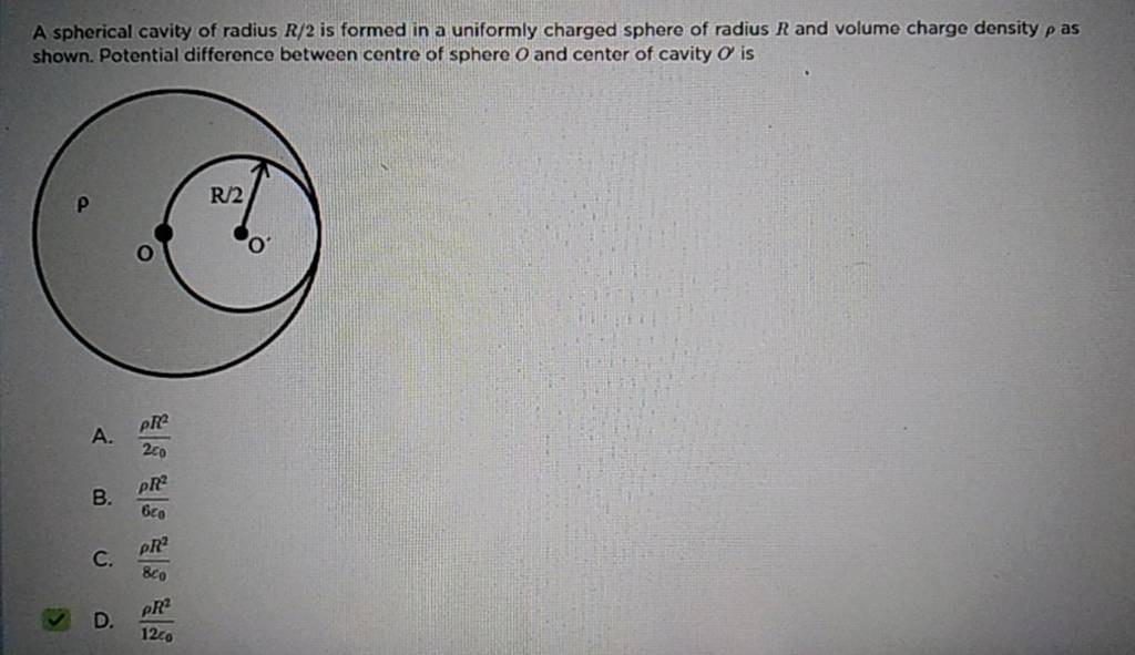 A spherical cavity of radius R/2 is formed in a uniformly charged sphere A spherical cavity of radius R/2 is formed in a uniformly charged sphere