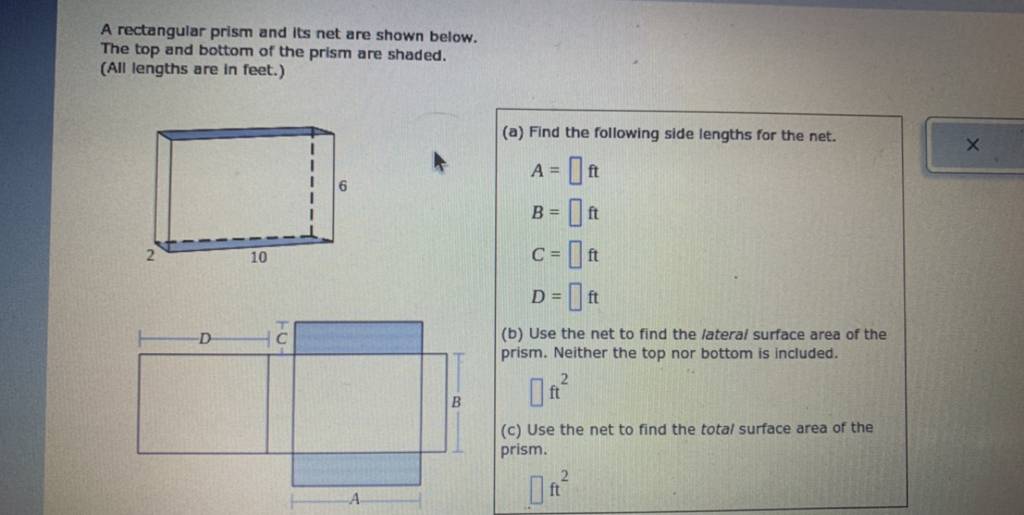 A rectangular prism and its net are shown below. The top and bottom of th..