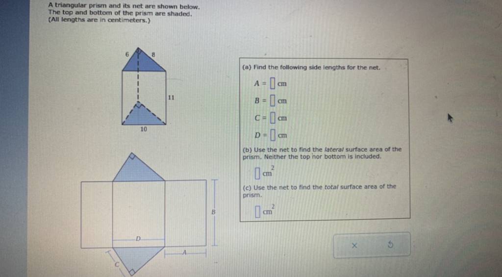 A triangular prism and its net are shown below. The top and bottom of the..