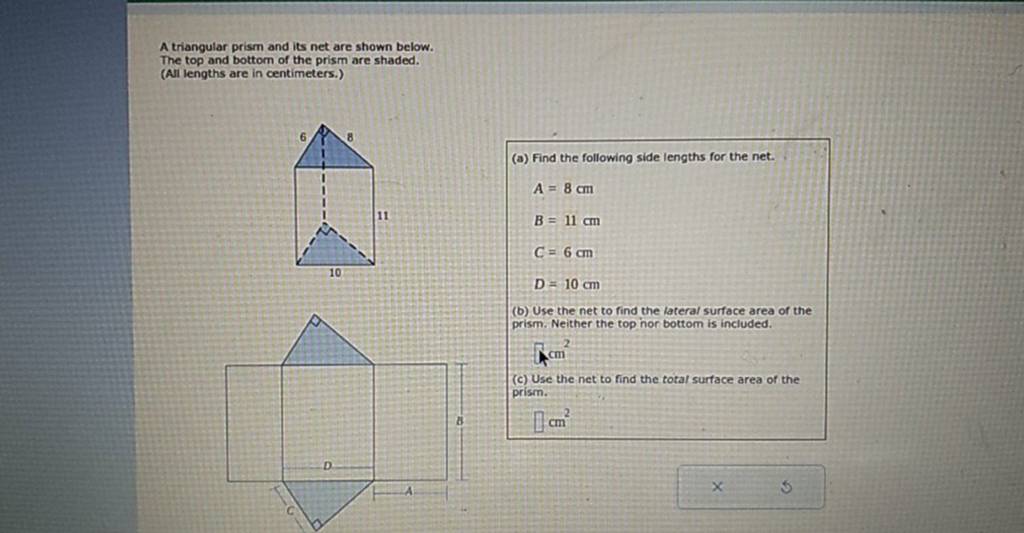 A triangular prism and its net are shown below. The top and bottom of the..