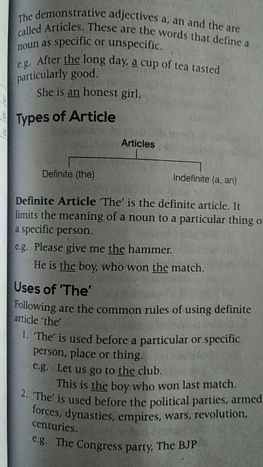 The demonstrative adjectives a, an and the are called Articles. These are..