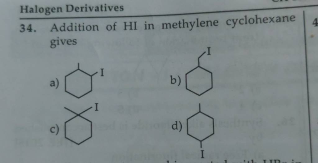 34. Addition of HI in methylene cyclohexane gives | Filo