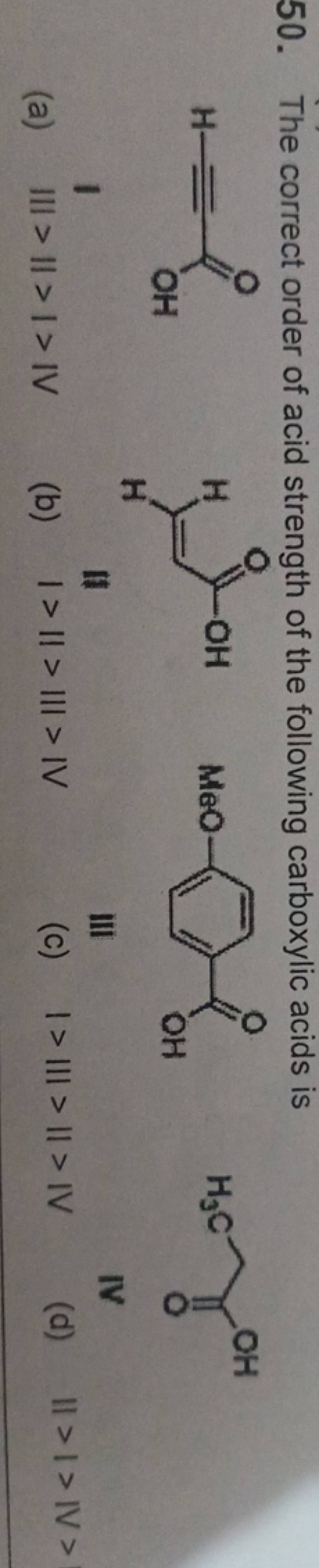 The correct order of acid strength of the following carboxylic acids is C..