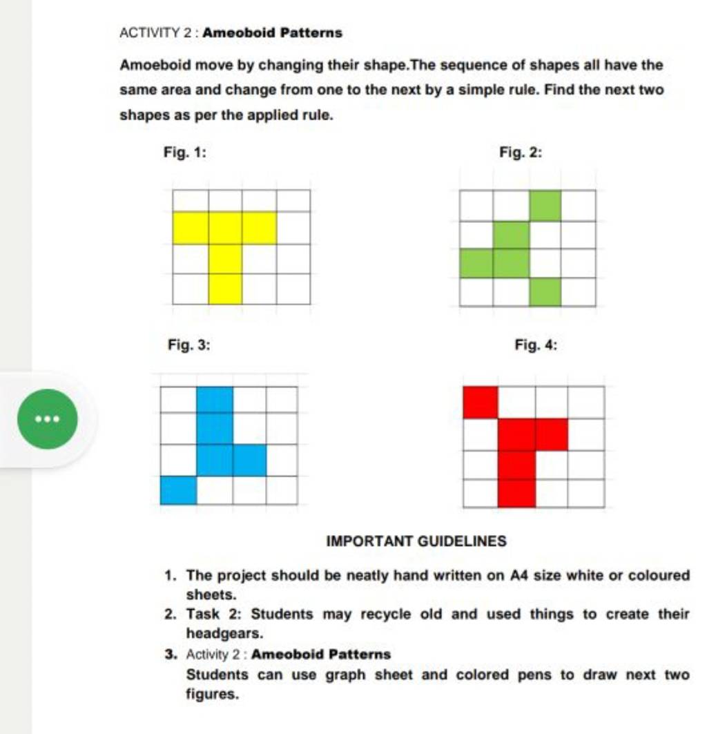 ACTIVITY 2 : Ameoboid Patterns Amoeboid move by changing their shape.The