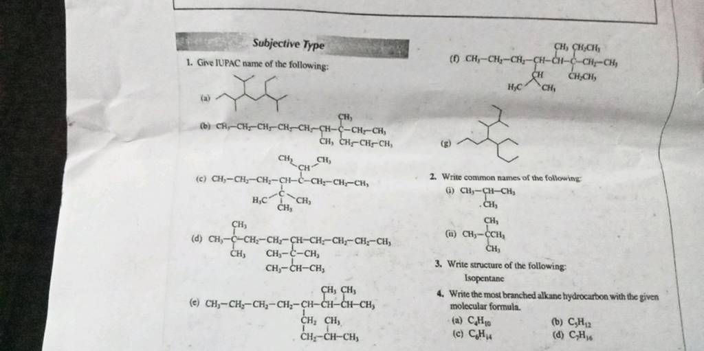 Subjective Trpe 1. Give IUPAC name of the following: (a) CCC(CC(C(C)C)C(C..