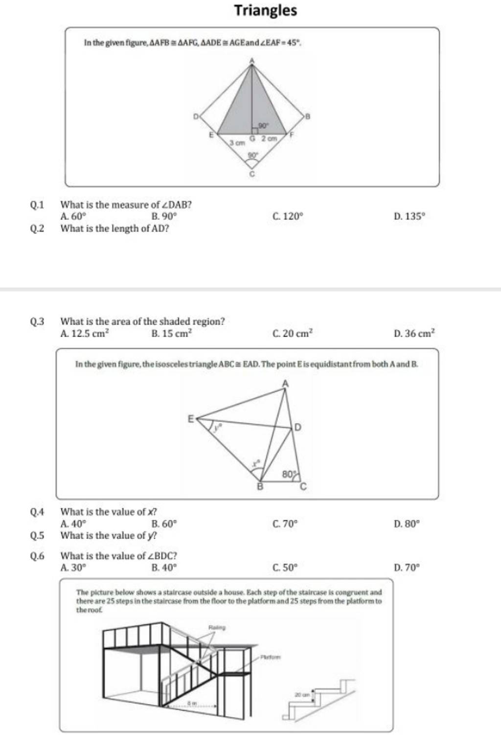 Triangles In the given figure, AFB≅ AFG, ADE≡AGE and ∠EAF=45∘. Q.1 What