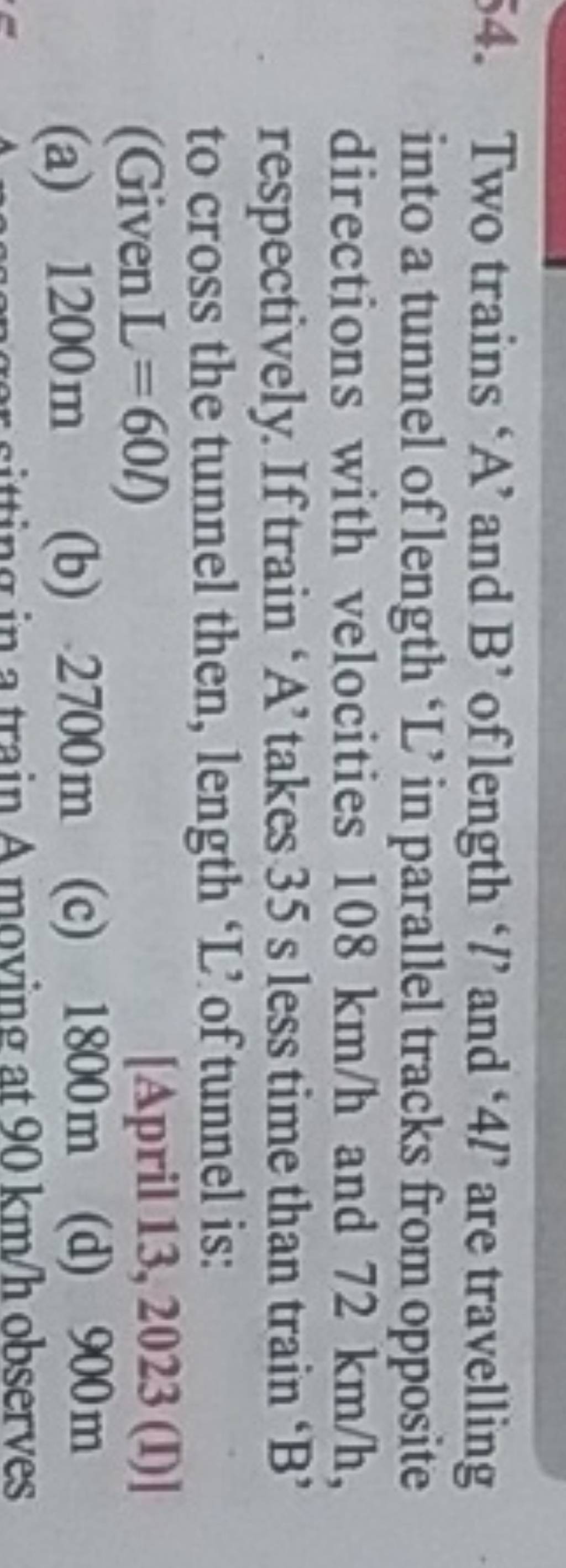 Two trains ' A ' and B ' of length ' l ' and ' 4l ' are travelling into a..