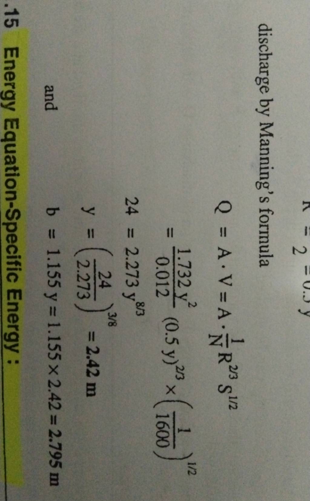discharge by Manning's formula Q=A⋅V=A⋅N1 R2/3S1/2=0.0121.732y2 (0.5y)2/3..