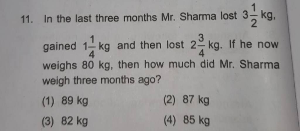 In the last three months Mr. Sharma lost 321 kg, gained 141 kg and then..