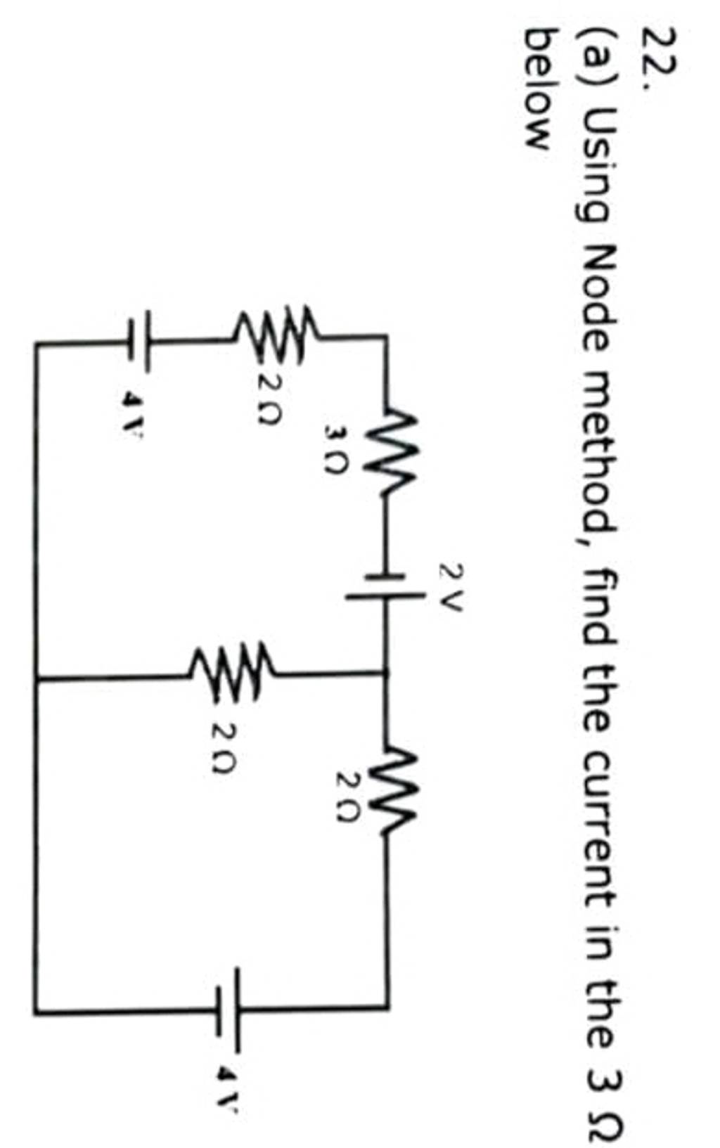 22. (a) Using Node method, find the current in the 3Ω below | Filo