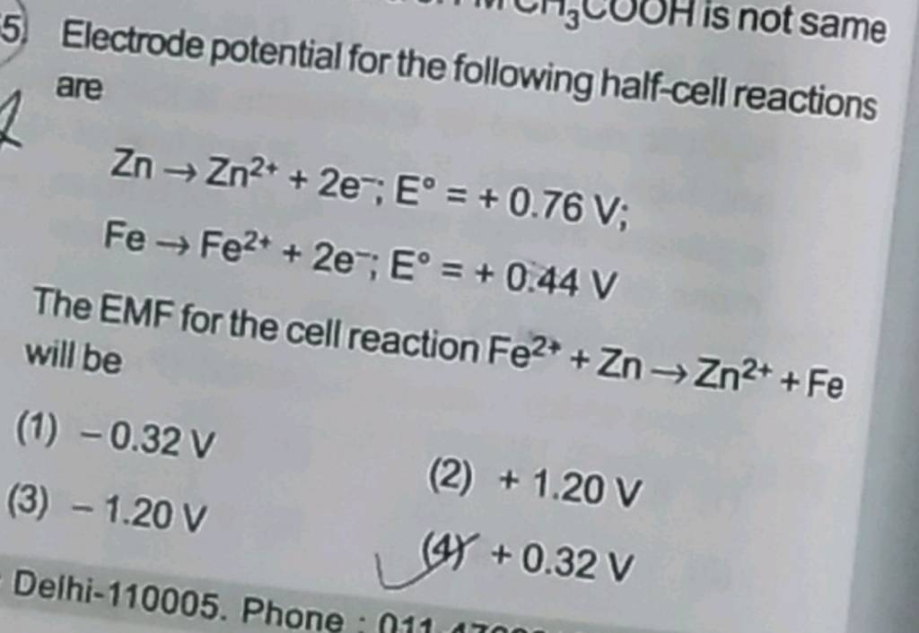 5. Electrode potential for the following half-cell reactions are Zn→Zn2++..