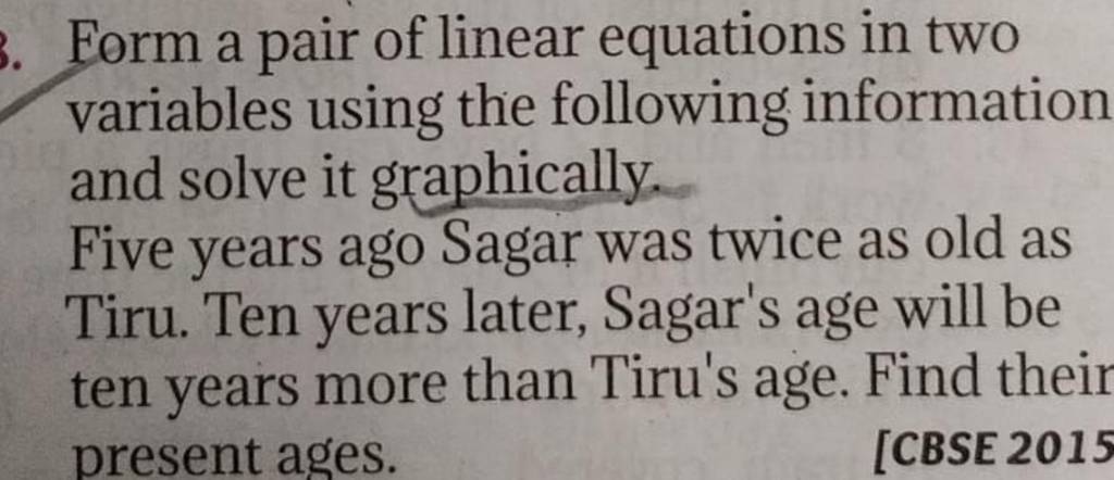 Form A Pair Of Linear Equations In Two Variables Using The Following Info