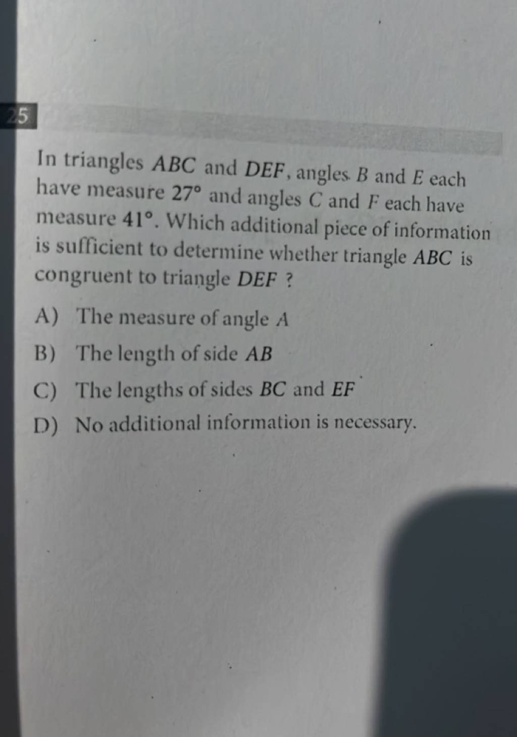 5 In triangles ABC and DEF, angles B and E each have measure 27∘ and angl..