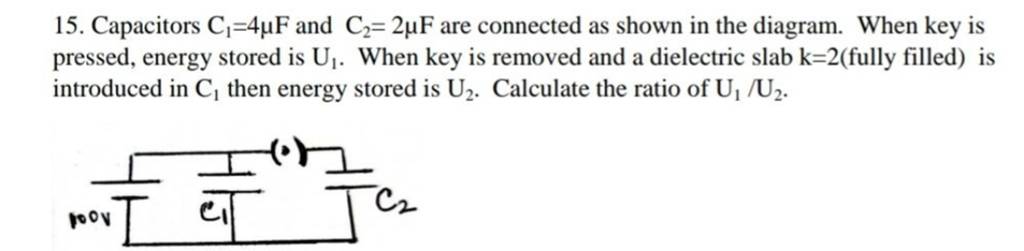 15. Capacitors C1 =4μF and C2 =2μF are connected as shown in the diagram...