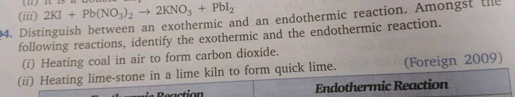 (iii) 2KI+Pb(NO3 )2 →2KNO3 +PbI2 4. Distinguish between an exothermic an..