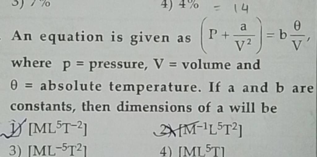 An equation is given as (P+V2a )=bVθ , where p= pressure, V= volume and θ..