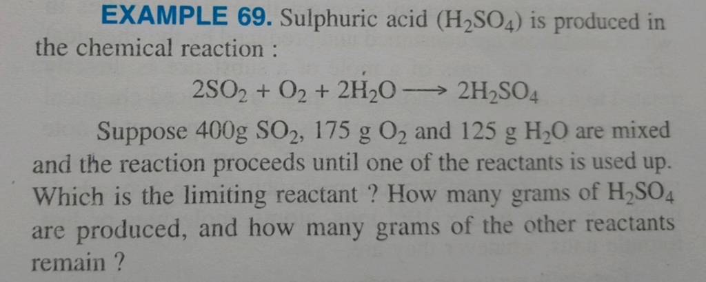 EXAMPLE 69. Sulphuric acid (H2 SO4 ) is produced in the chemical reaction..