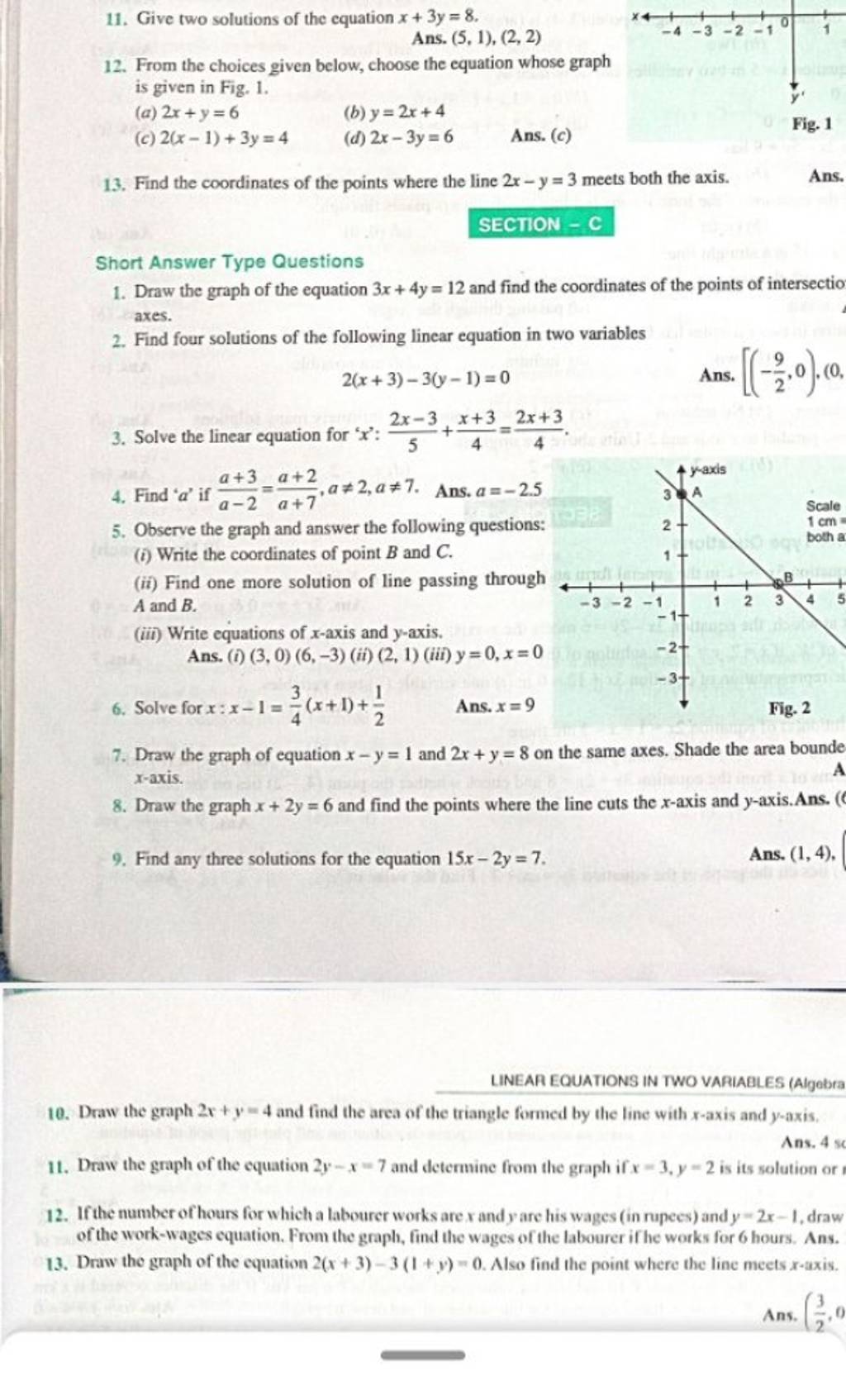 Give two solutions of the equation x+3y=8. Ans. (5,1),(2,2) 12. From the