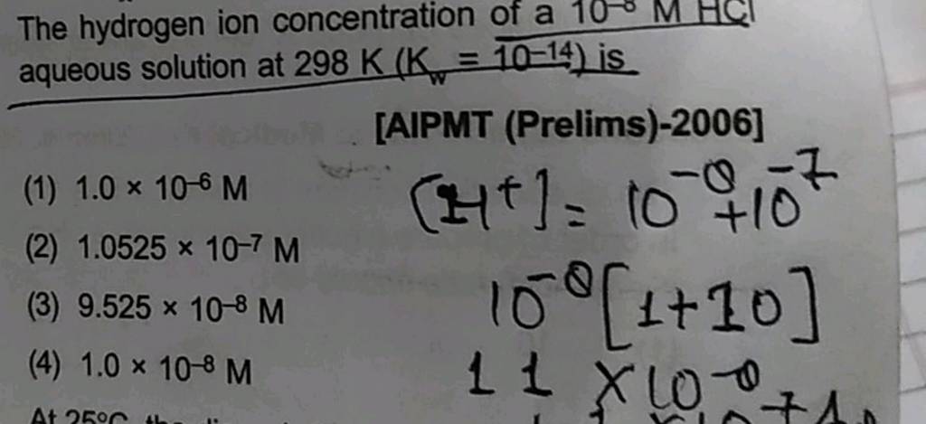 The hydrogen ion concentration of a 10−0MHCl aqueous solution at 298 K( K..