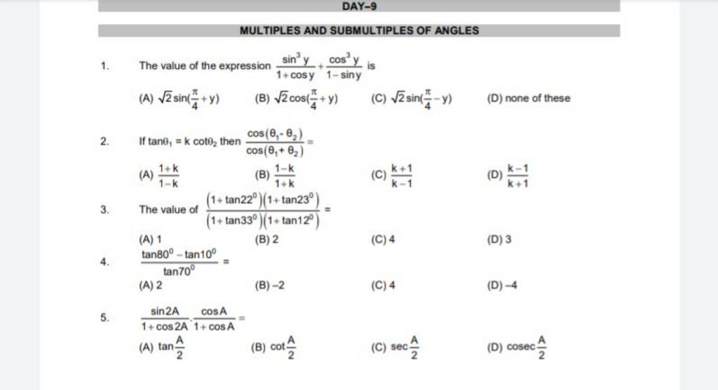 DAY-9 MULTIPLES AND SUBMULTIPLES OF ANGLES 1. The value of the expression..