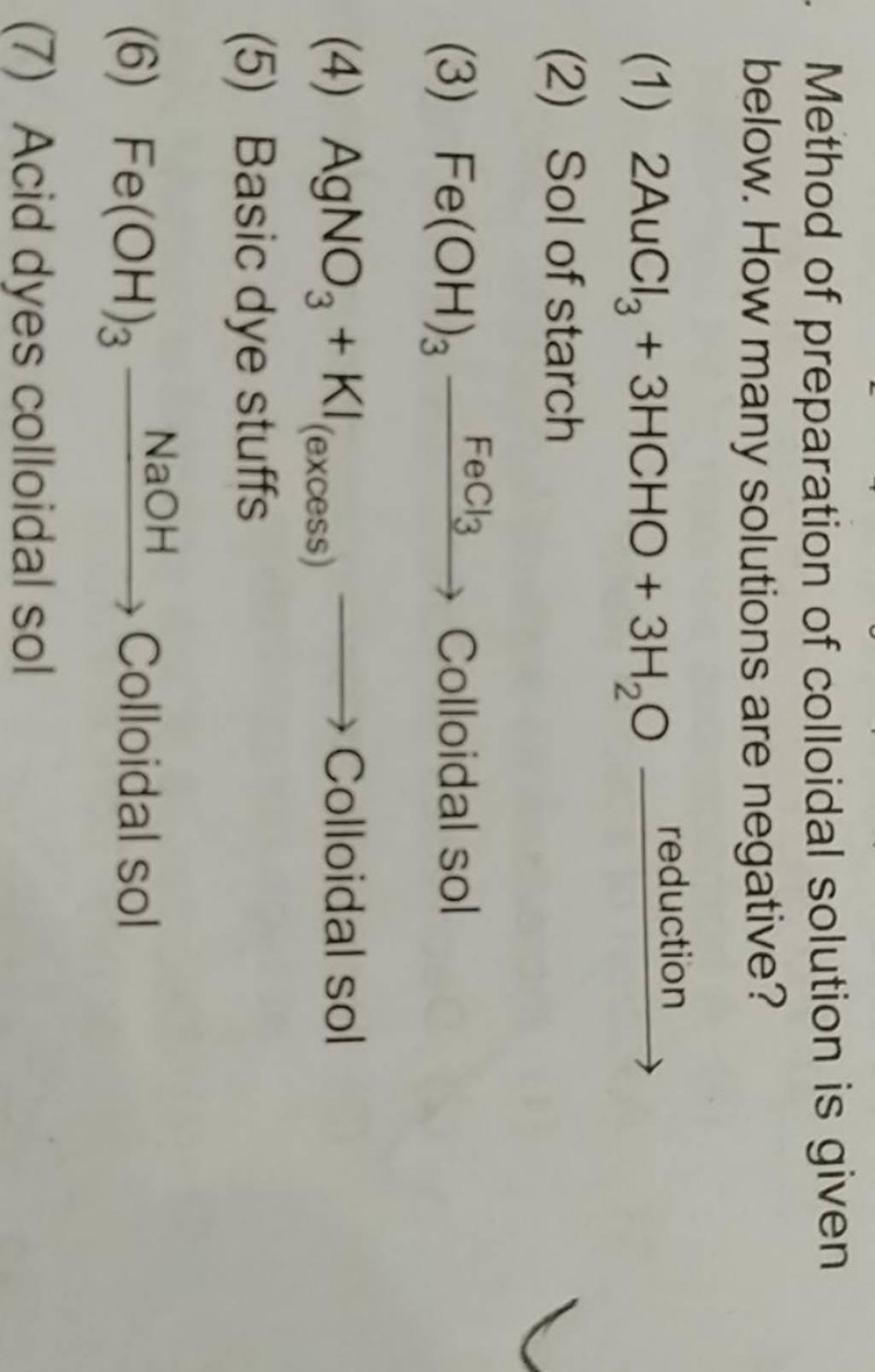 Method of preparation of colloidal solution is given below. How many solu..