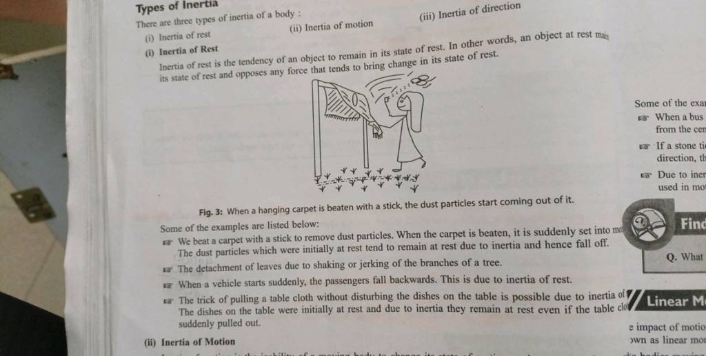 There are three types of inertia of a body : (iii) Inertia of direction