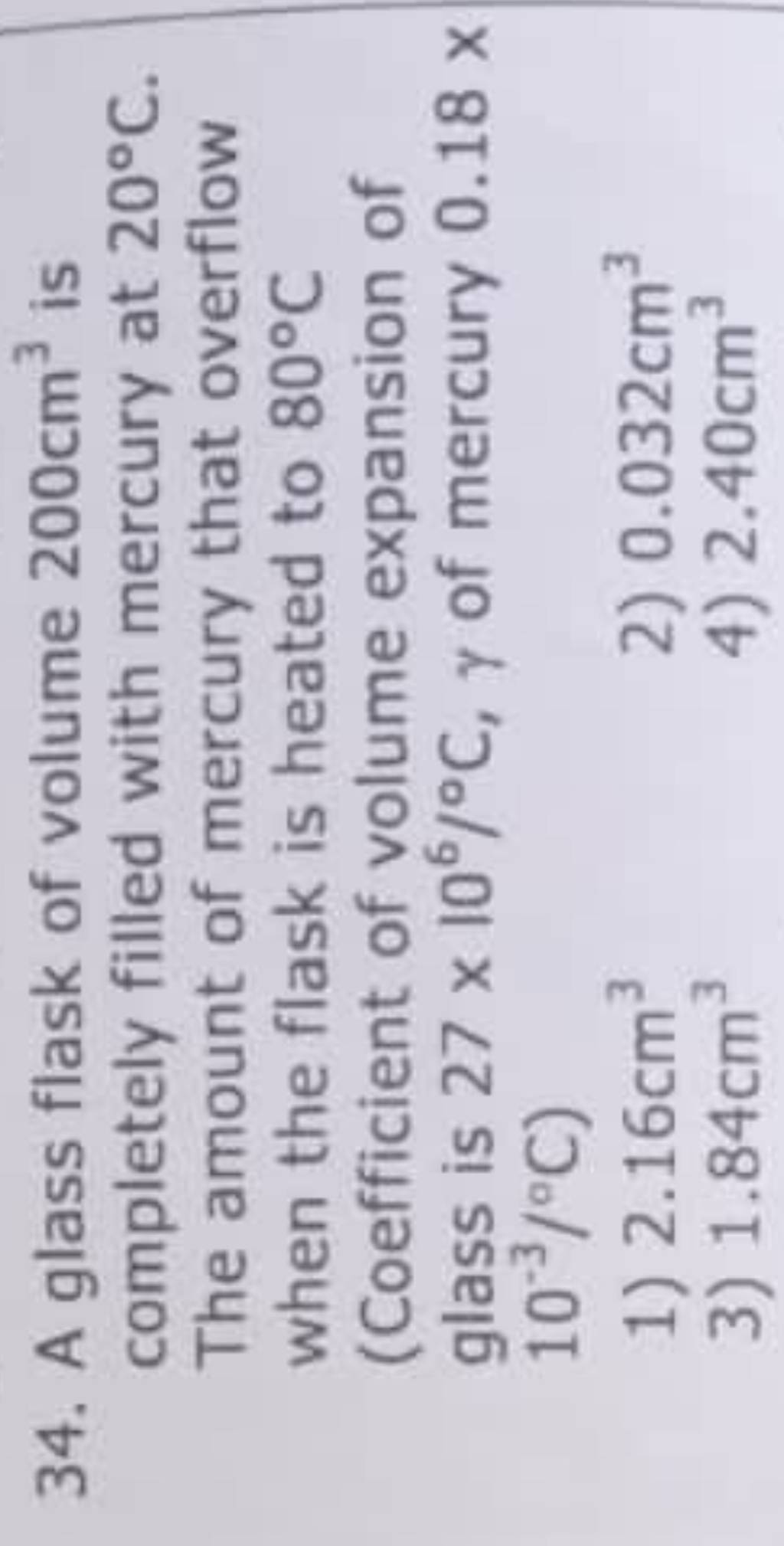 A glass flask of volume 200 cm3 is completely filled with mercury at 20∘C..