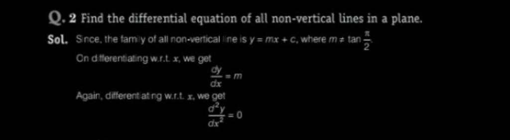 Q. 2 Find the differential equation of all non-vertical lines in a plane...