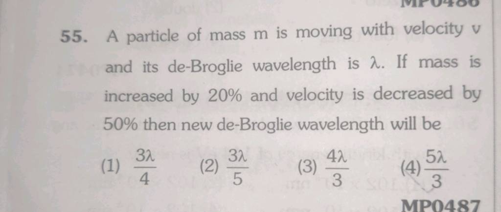 A Particle Of Mass M Is Moving With Velocity V And Its De Broglie Wavelen