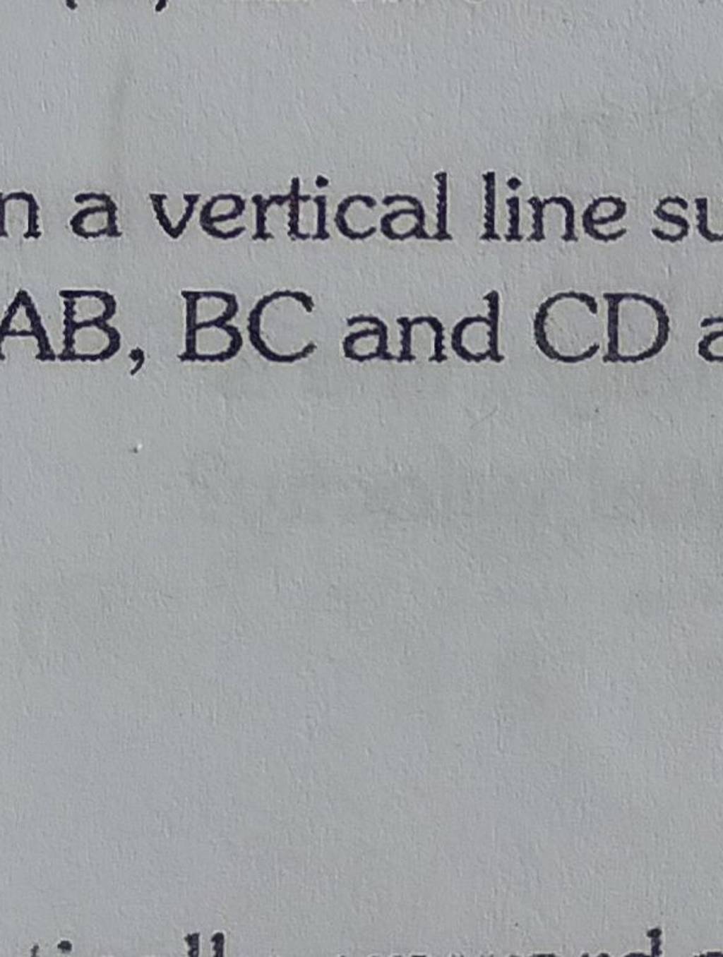 a vertical line AB,BC and CD | Filo