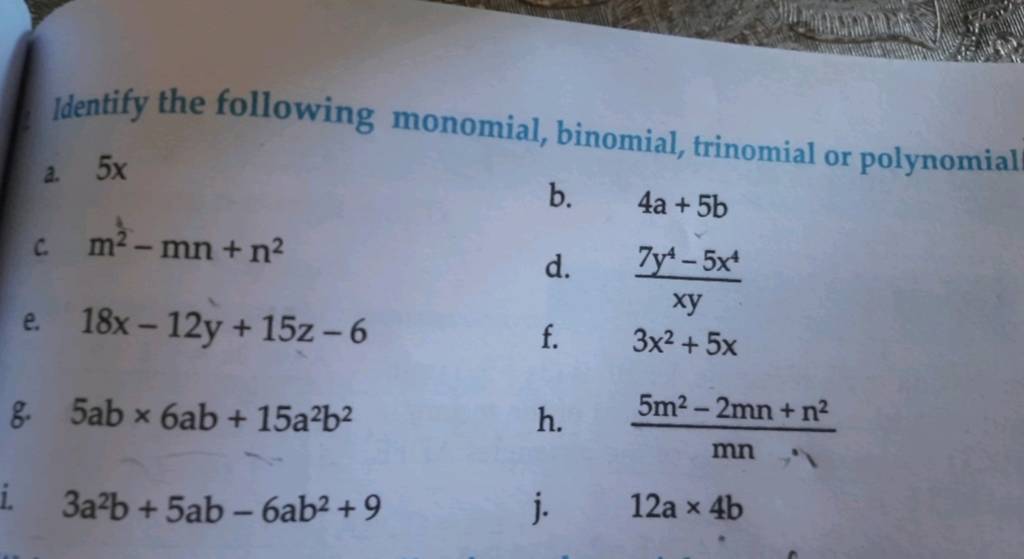 Identify the following monomial, binomial, trinomial or polynomial 2. 5x Identify the following monomial, binomial, trinomial or polynomial 2. 5x