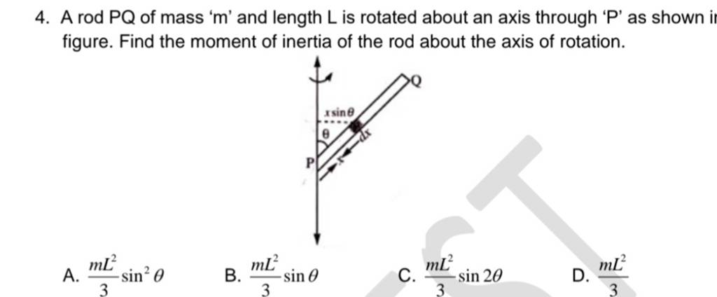 A rod PQ of mass ' m ' and length L is rotated about an axis through ' P