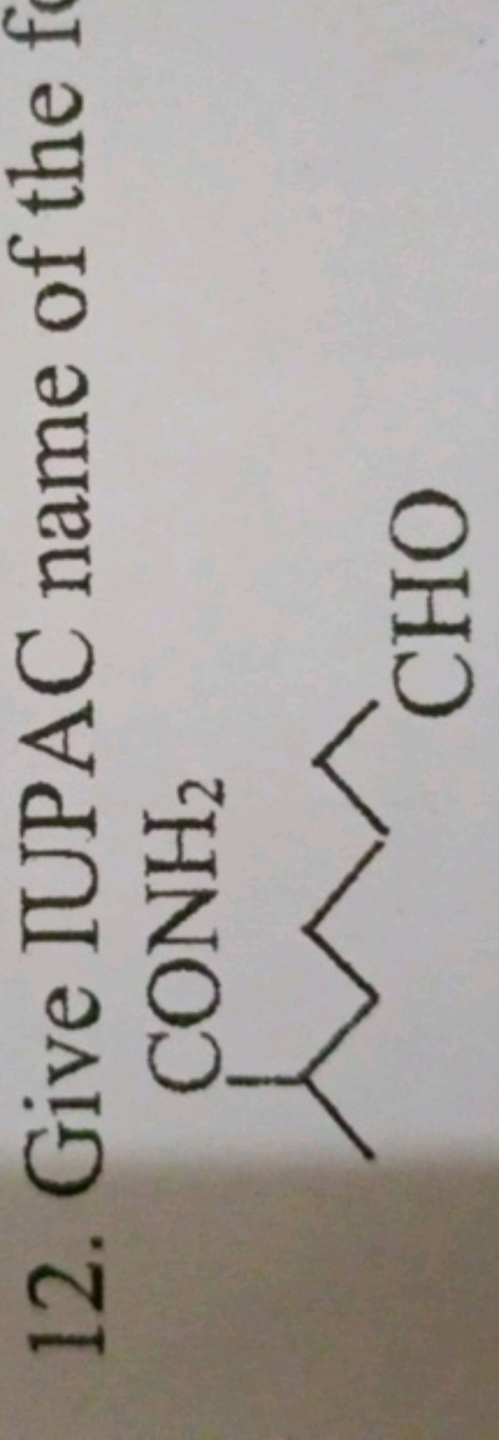 12. Give IUPAC name of the f CC(CCCCC=O)C(N)=O | Filo