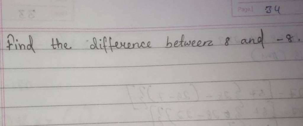 find the difference between 8 and -8 . | Filo