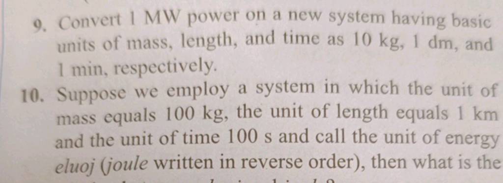 9. Convert 1MW power on a new system having basic units of mass, length,