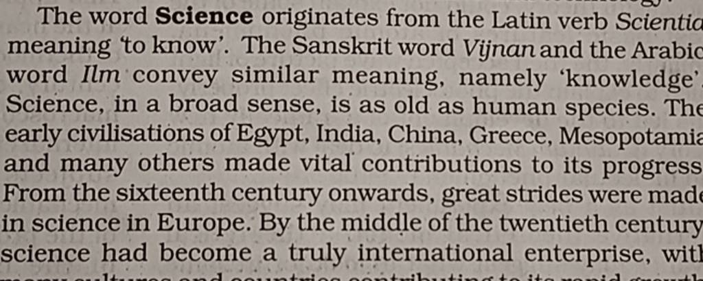 The word Science originates from the Latin verb Scientia meaning to know'..