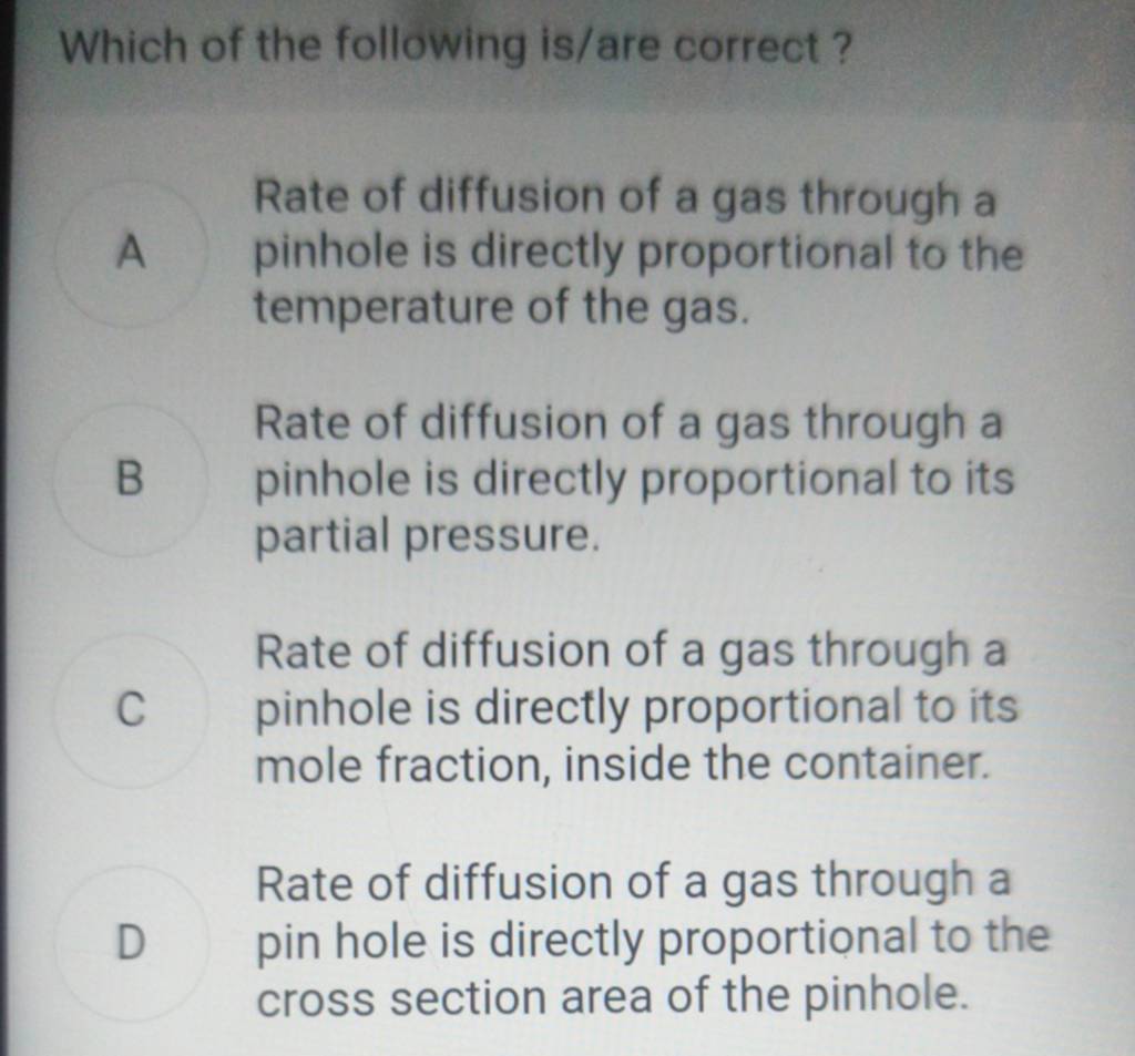 Which of the following is/are correct? Rate of diffusion of a gas through..
